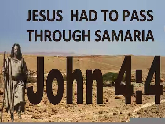 Jesus Had To pass Through Samaria - GhanaLocalGospel