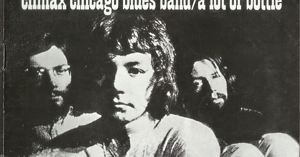 Rockasteria: Climax Chicago Blues Band - A Lot Of Bottle (1970 uk, splendid hard blues rock ...