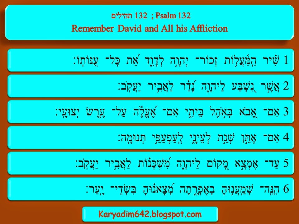 SENI MEMBENTUK GAMBAR: תהילים 132 ; Psalm 132, Remember David and All ...