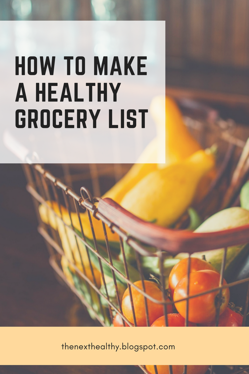 How to make a healthy grocery list | The Next Healthy