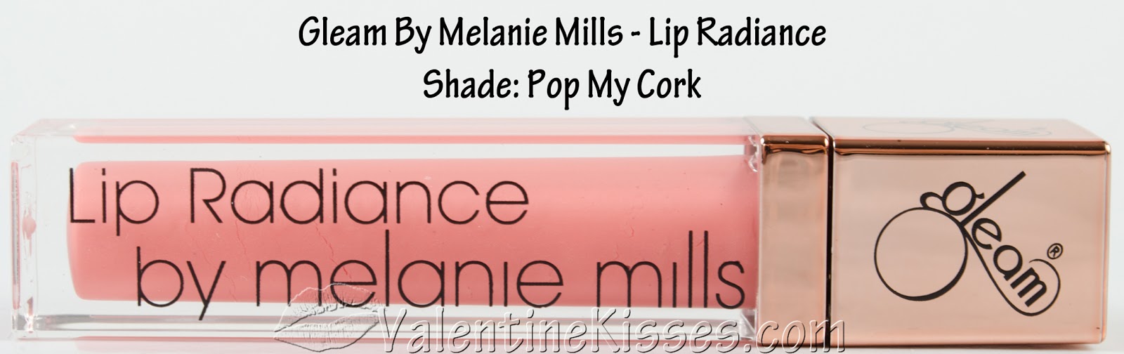 Valentine Kisses: Gleam by Melanie Mills Lip Radiance - all 7 shades ...