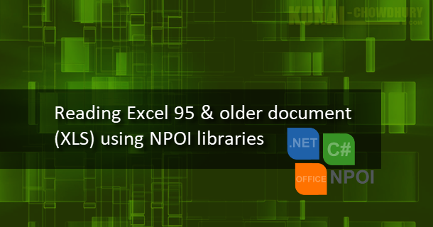 Here's how to read Excel 95 or older document (XLS) using NPOI libraries