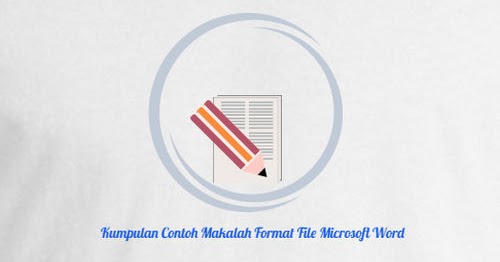 Kumpulan Contoh Makalah Format File docx Microsoft Word | Contoh ...