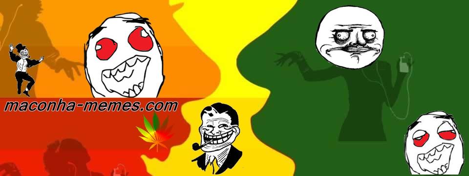 Maconha - Memes