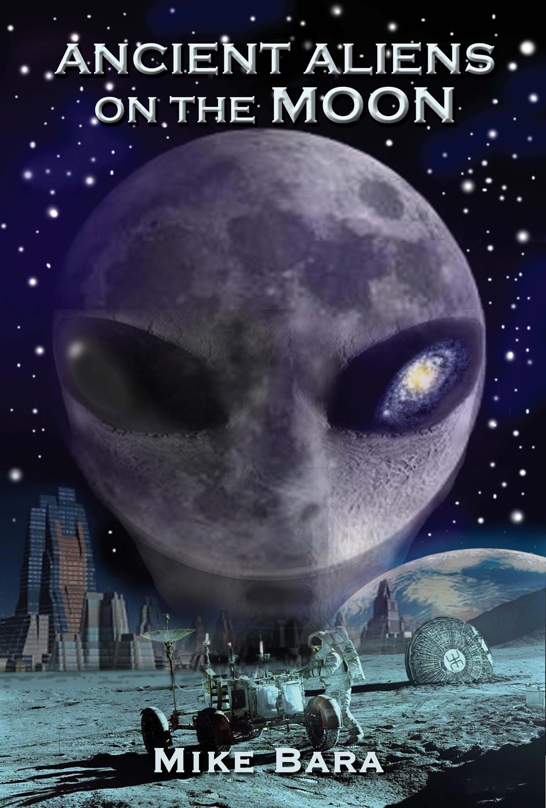 MIKE BARA.com: Ancient Aliens on The Moon is Complete!