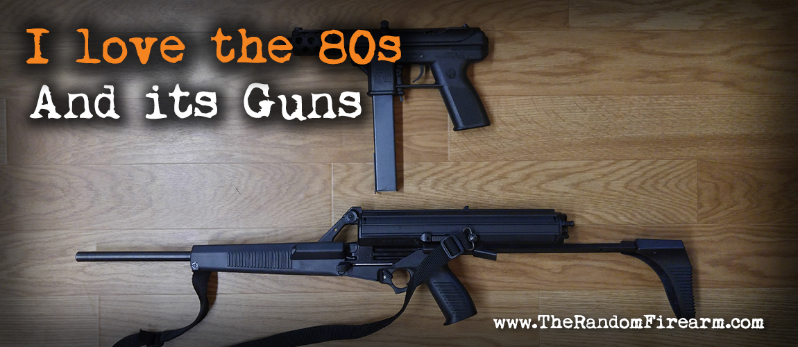 I Love The 80s, And Its Guns ~ The Random Firearm
