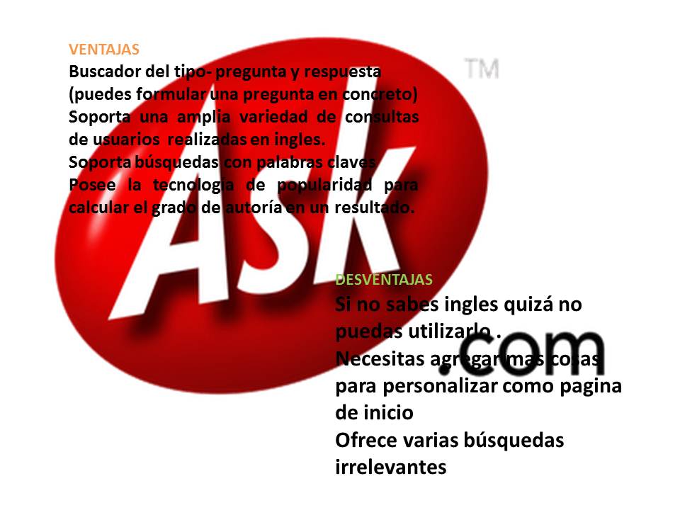 VENTAJAS Y DESVENTAJAS DE NAVEGADORES Y BUSCADORES: ask