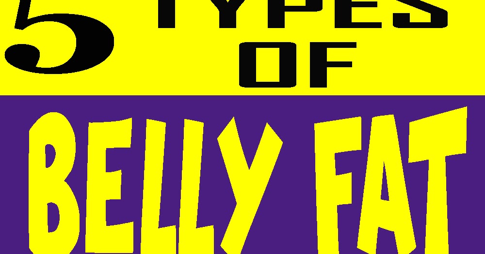 5 Types Of Belly Fat And How To Get Rid Of Each Of Them - HEALTH and ...