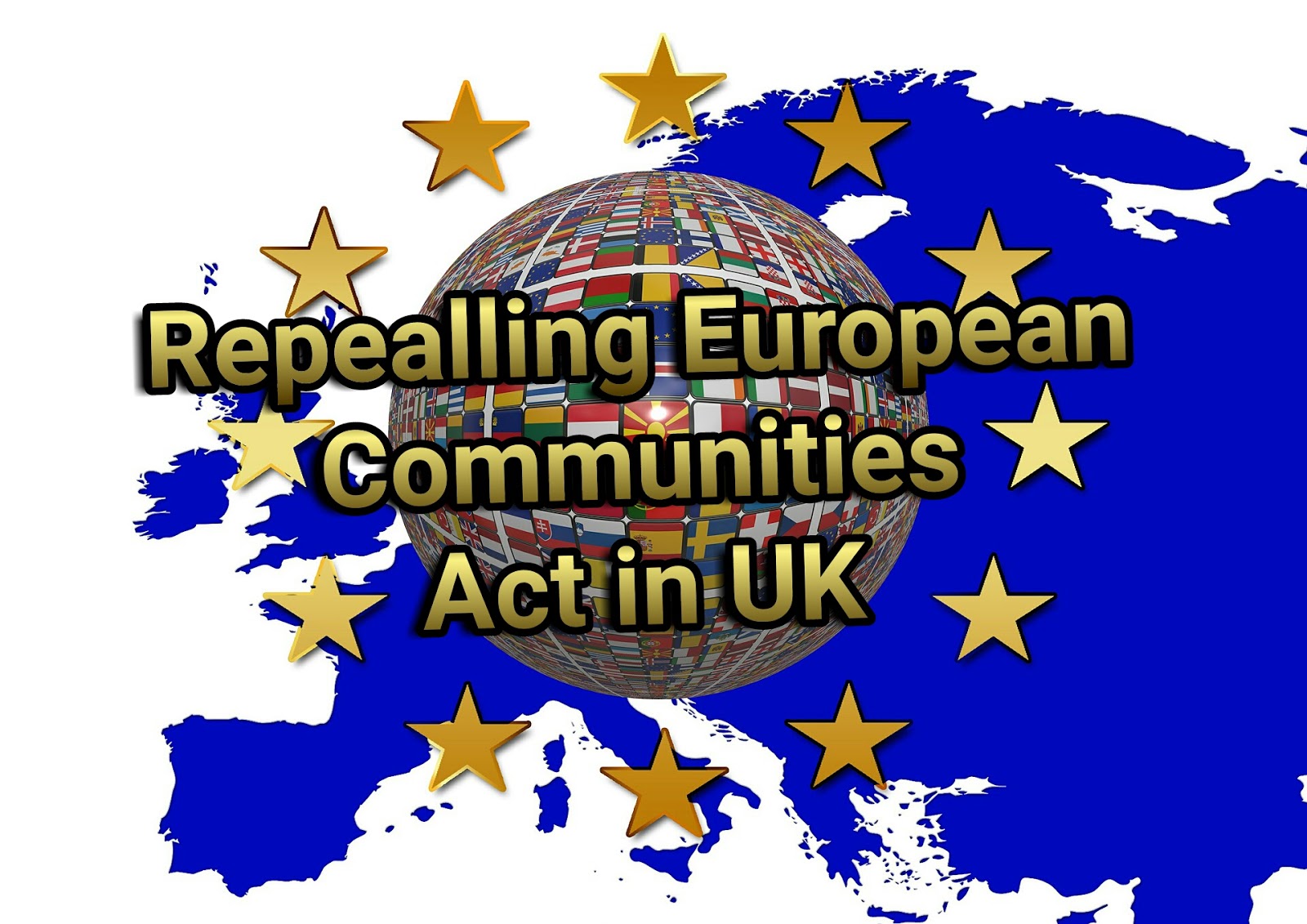 EU { EUROPEAN UNION } @ BREXIT ARTICLE 50 IN UK : Repealling European ...