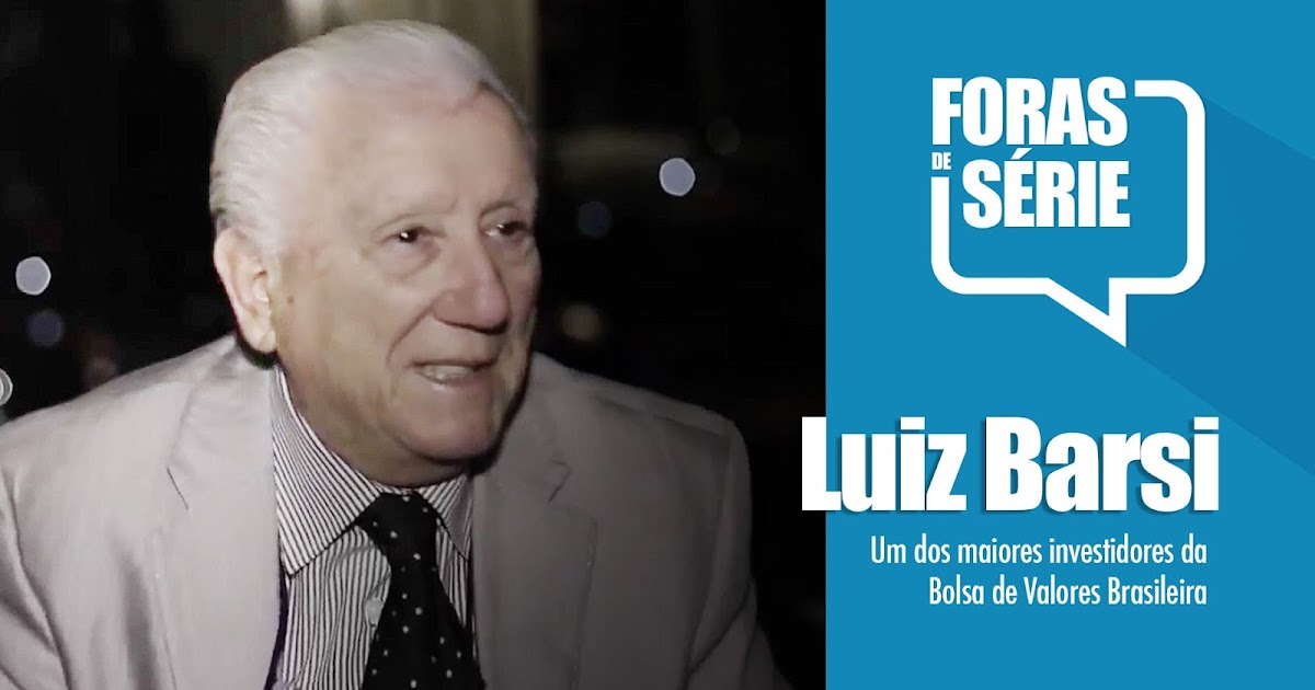 GEMAS DO BRASIL: Série grandes investidores: Luiz Barsi
