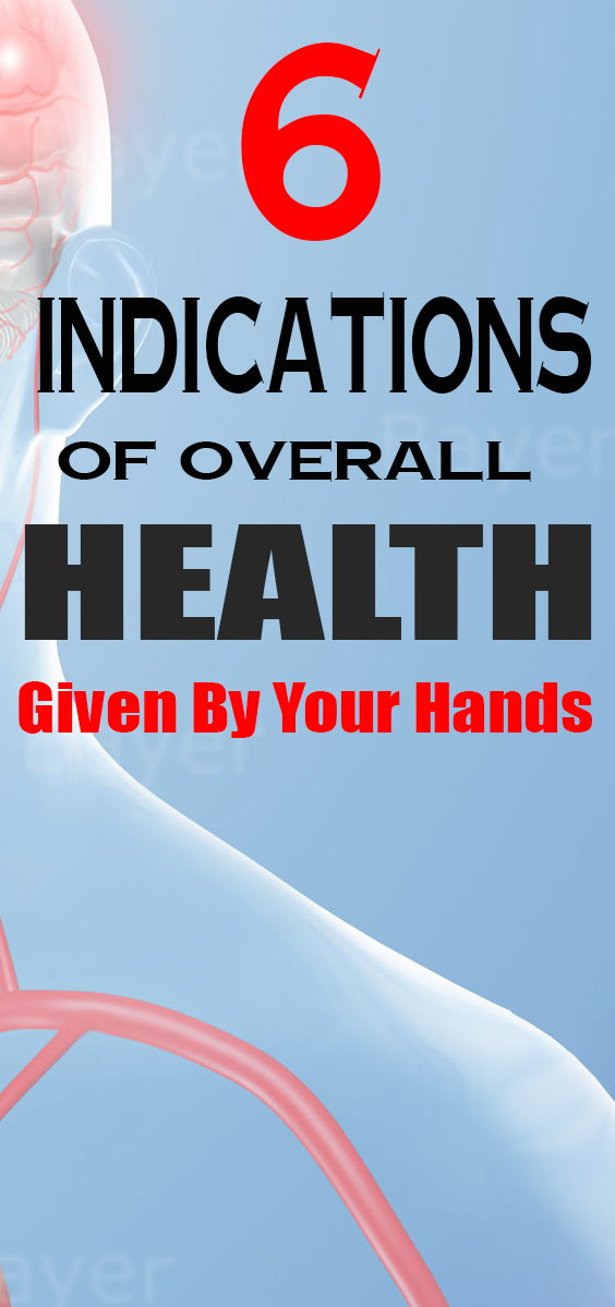 6 Indications Of Overall Health Given By Your Hands - Theraphy 2