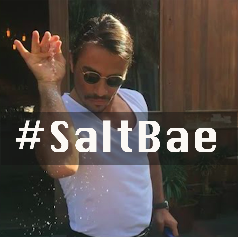 #SaltBae is 2017's First Meme - GEOFFREVIEW