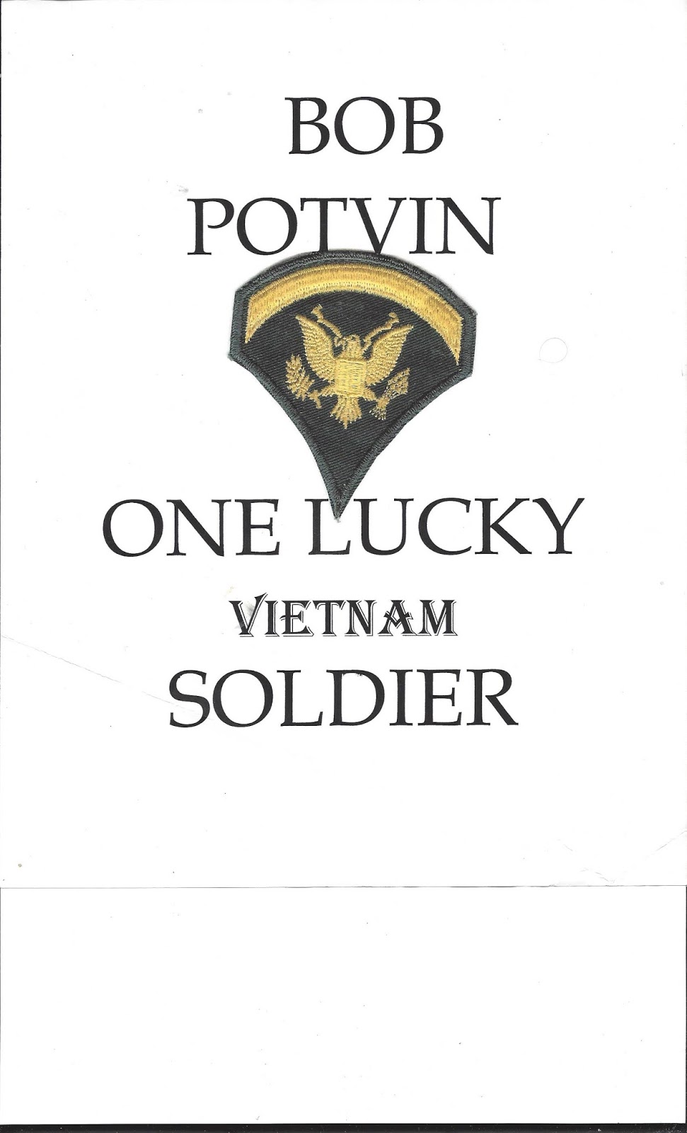 BOB POTVIN BLOGGER: VIETNAM WAR VETERAN - BLOGGER BOB POTVIN 1967 - 1968
