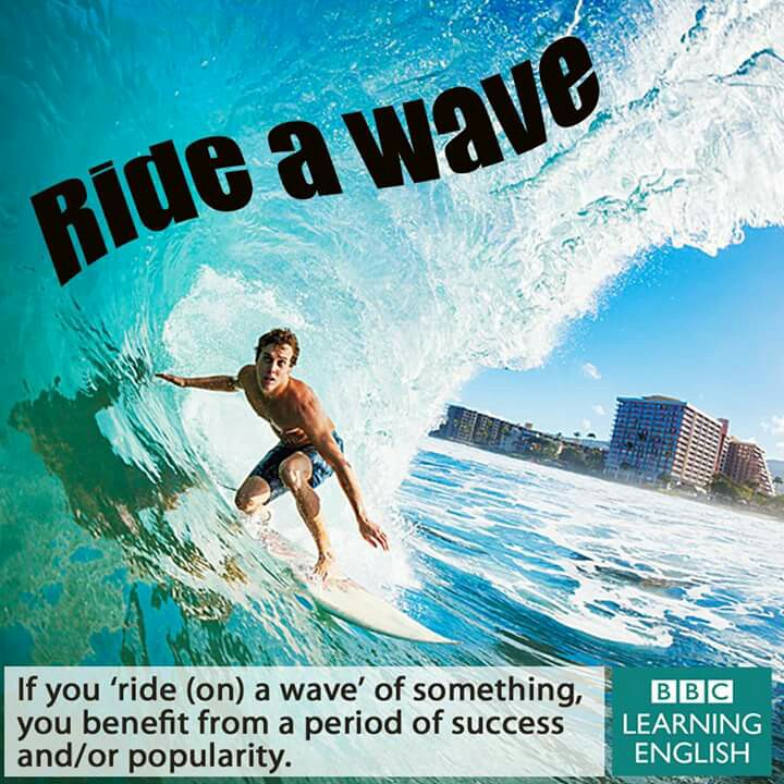 English is FUNtastic: Idiom: ride a wave