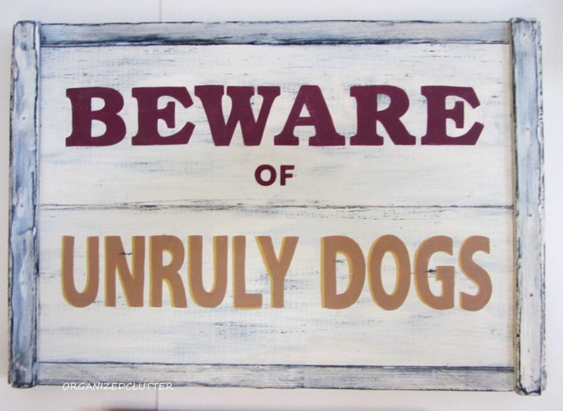 Beware of Unruly Dogs! - Organized Clutter