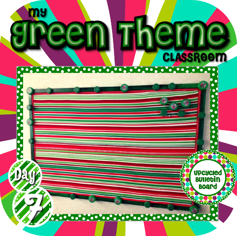 The Green Classroom: Upcycled Bulletin Board - Green Theme Day 7
