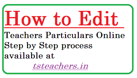 How to edit Teachers particulars online- step by step process - TS ...