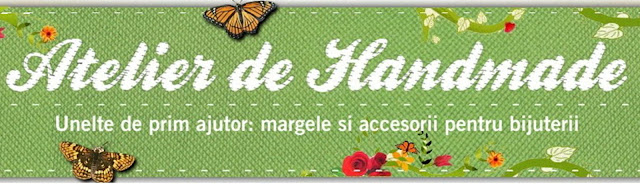 Atelierul de Handmade - Magazin online de accesorii pentru bijuterii