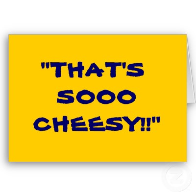 SWEET TEA: "That's sooooooo Cheesy!"