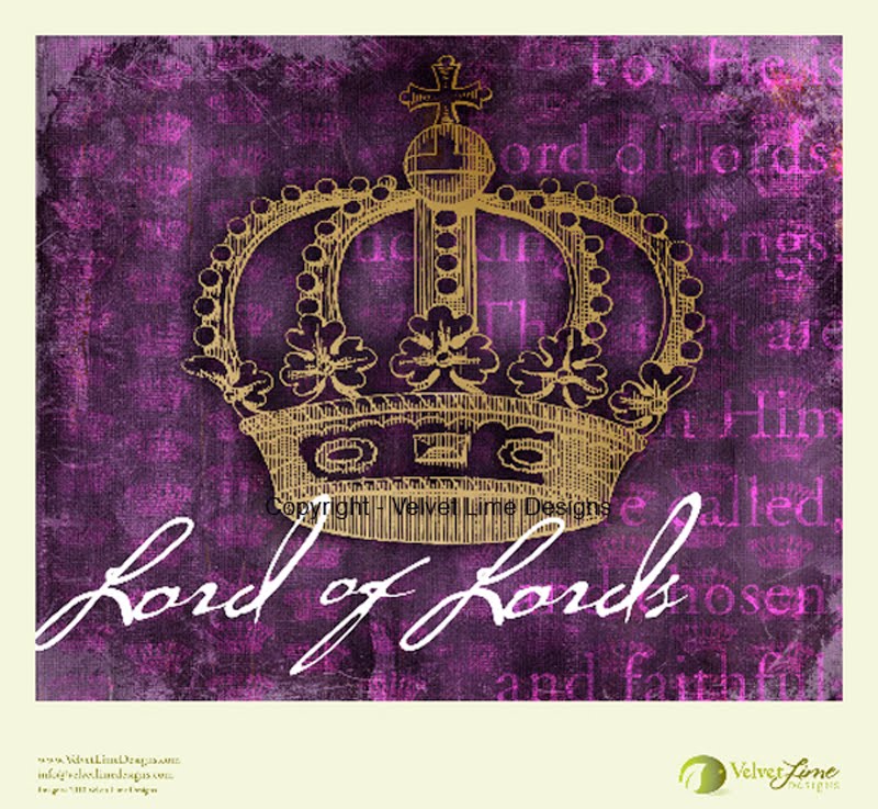 Velvet Lime Designs: Lord of lords