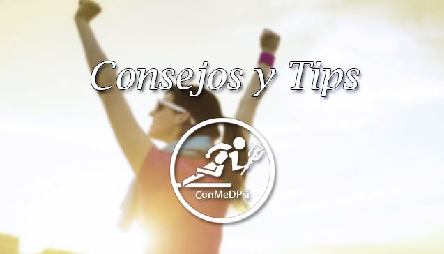 Consejos y Tips ~ ConMeDPsi