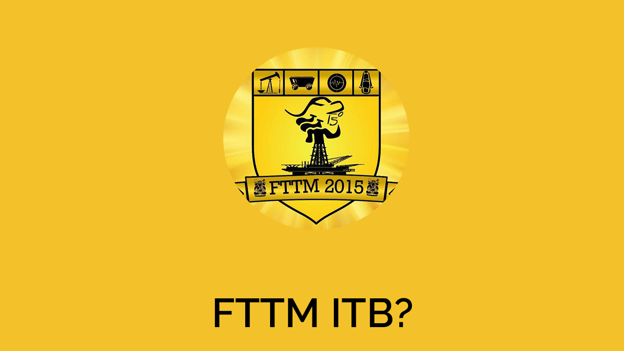 Apa itu FTTM ITB? - Petualanganku di ITB