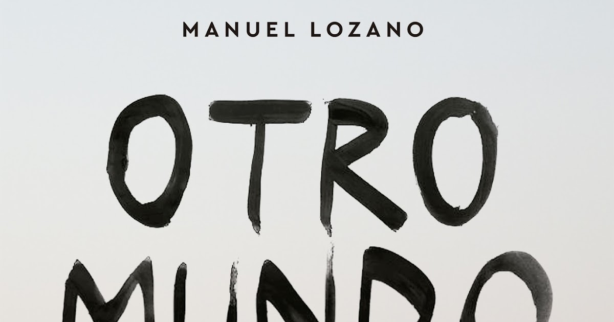 Otro mundo, de Manuel Lozano