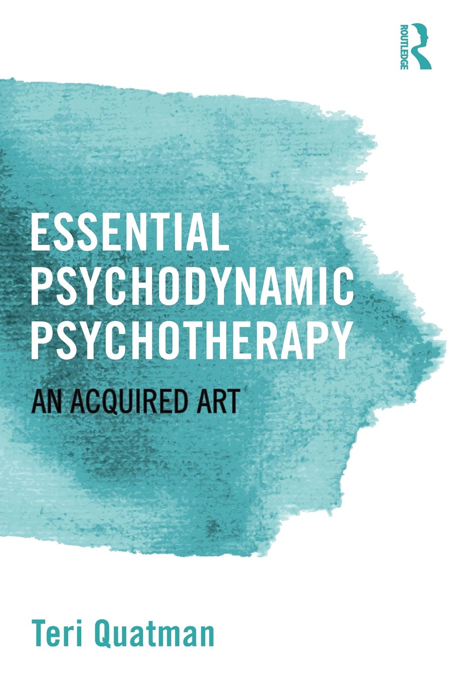 freud quotes: Essential Psychodynamic Psychotherapy: An Acquired Art
