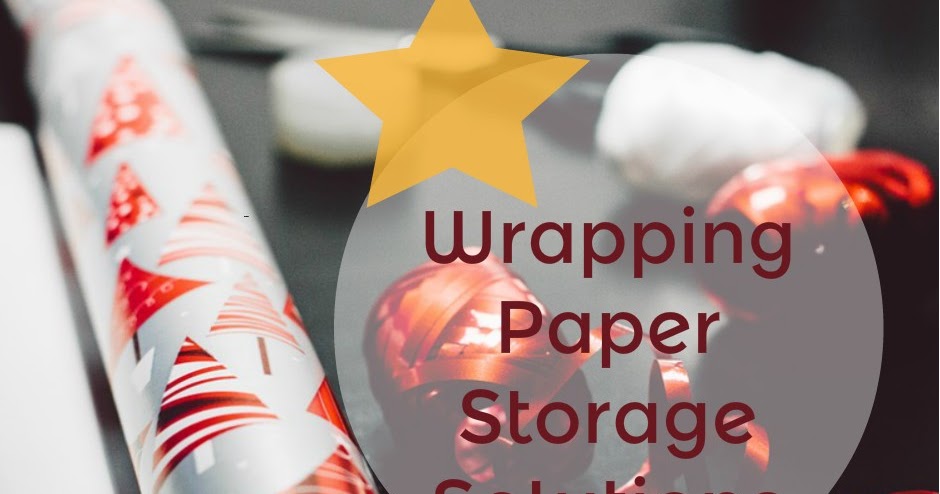 Reviewing Wrapping Paper Storage Solutions