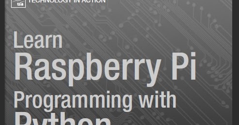 ELECTRONICA Y TELECOMUNICACIONES *JC* : Learn Raspberry Pi Programming with Python