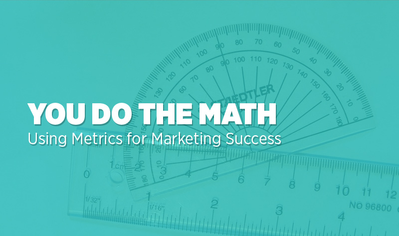 You Do The Math: Using Metrics for Marketing Success - #Infographic