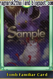 Tomb Familiar Card Ragnarok 2 - Ragnarok 2 Thailand