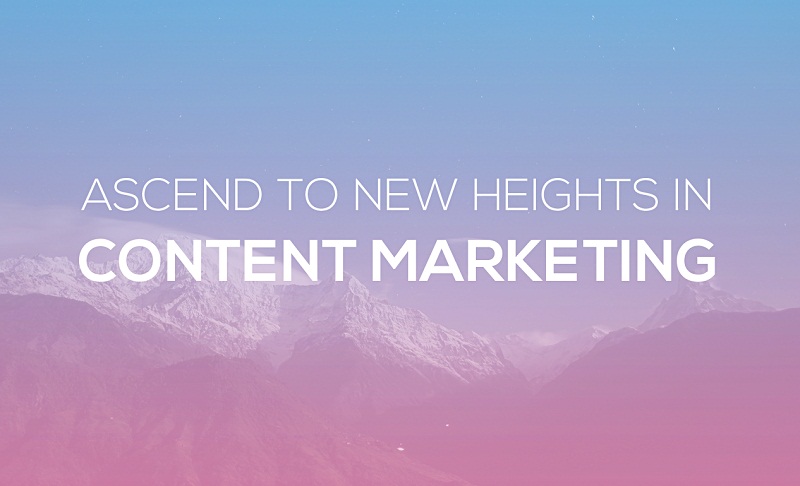 Ascend to New Heights in Content Marketing - #infographic / Digital ...