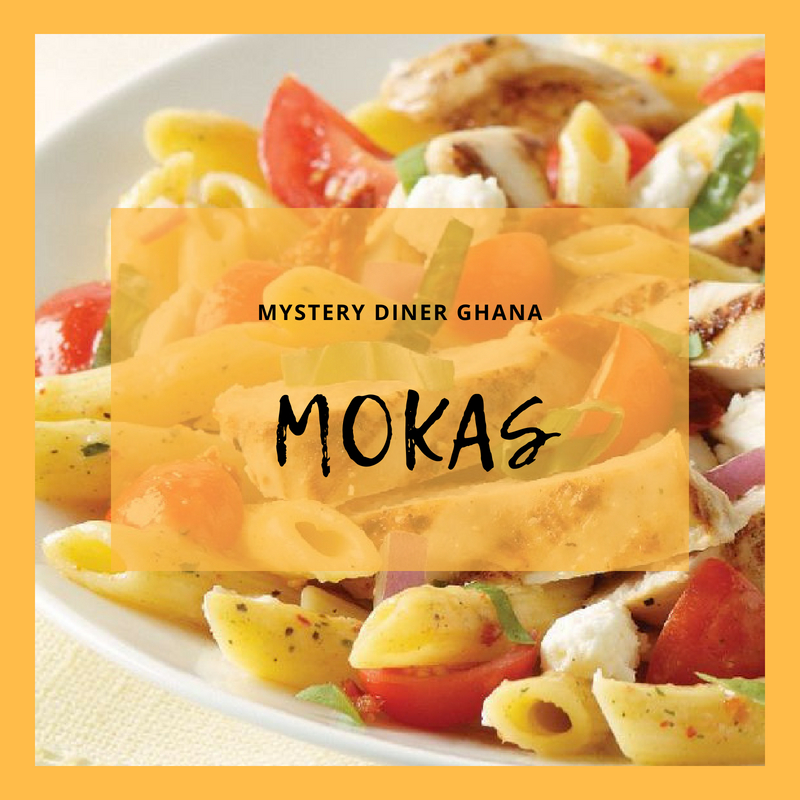 MDGH: Mokas Restaurant - MysteryDinerGH