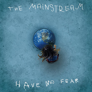 The Mainstream – Have no fear (Recensione) ~ Stordisco