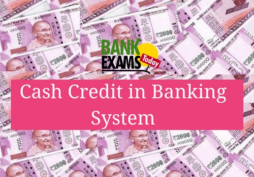 Cash Credit in Banking System - BankExamsToday