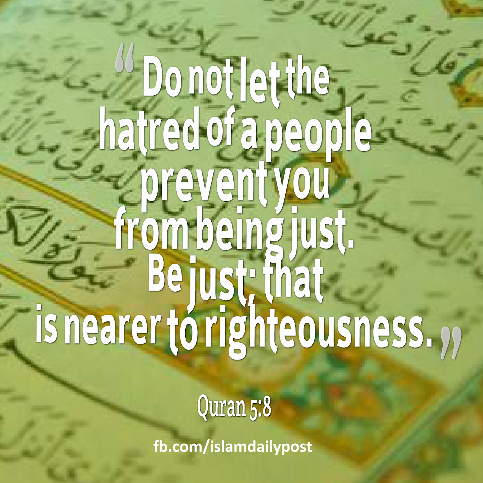 Islam Daily: "Do not let the hatred of a people prevent you from being ...