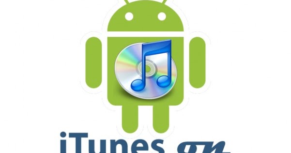 How to use iTunes with your Android Smartphone | CompTech World