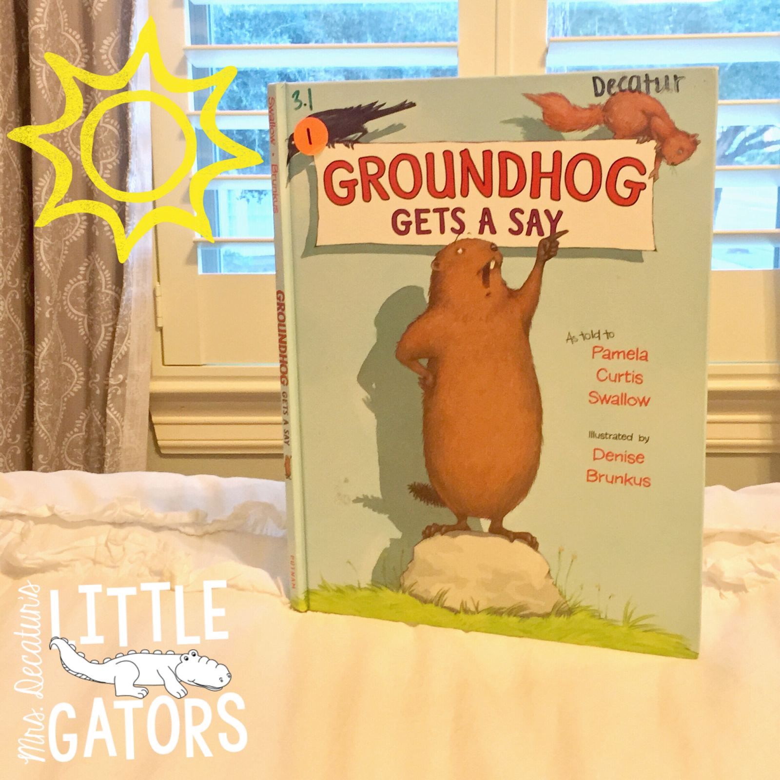 Mrs.Decatur's Little Gators: {Books Teachers Love}- Groundhog Gets a Say