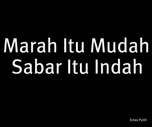 Di celah-celah kehidupan: Marah Itu Mudah Tapi Sabar Itu Indah