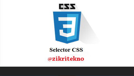 Mengenal Jenis Selector pada bahasa pemrograman CSS - Zikri Tekno