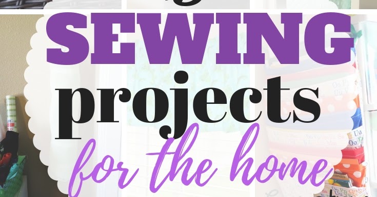 25 Sewing Projects for the Home | Sew Simple Home