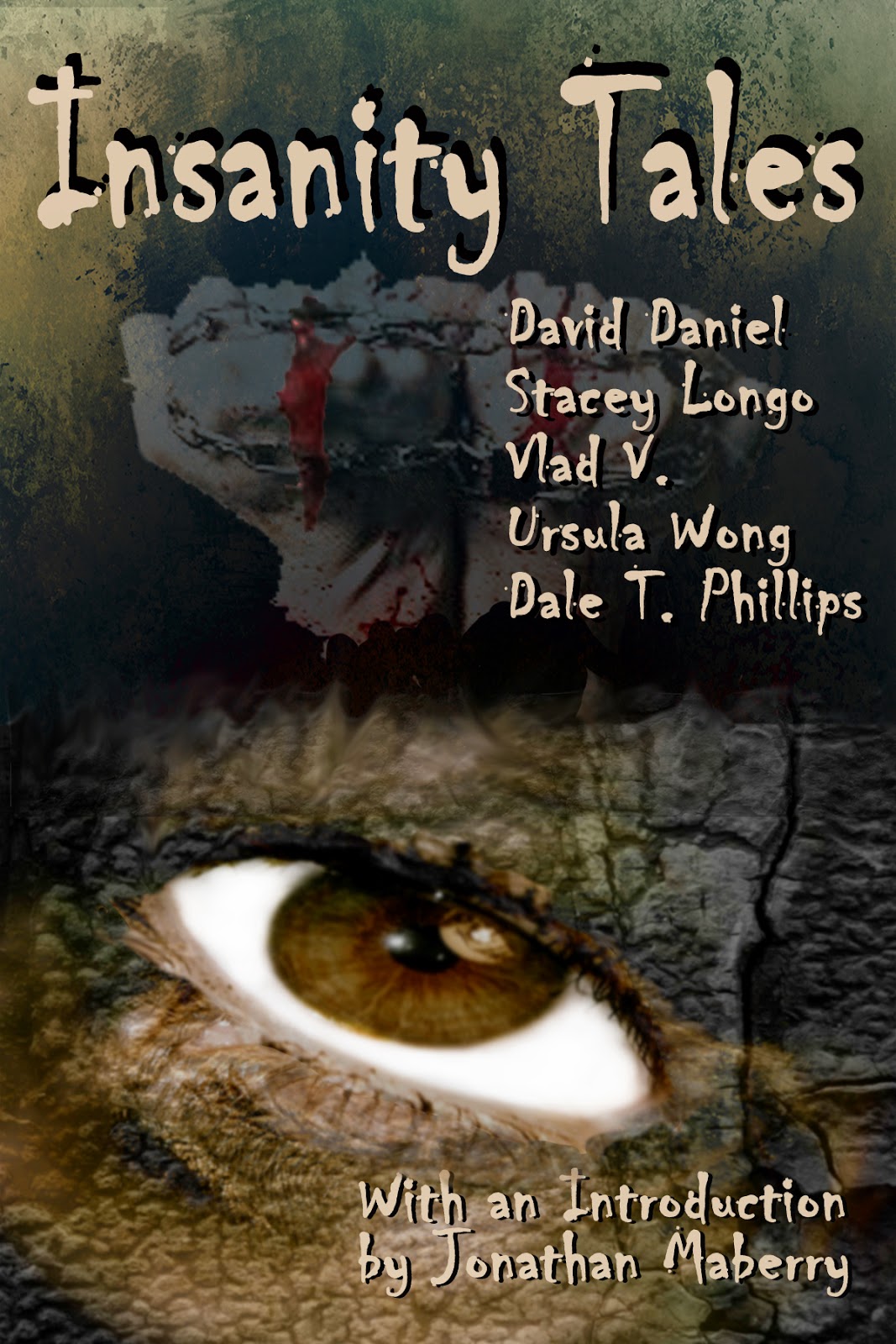 Dale T. Phillips' Rounded Corner: Insanity Tales Now Out!