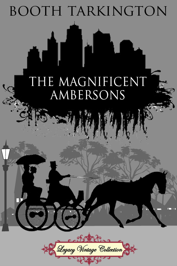 Confessions of an Avid Reader: Book Review: The Magnificent Ambersons ...