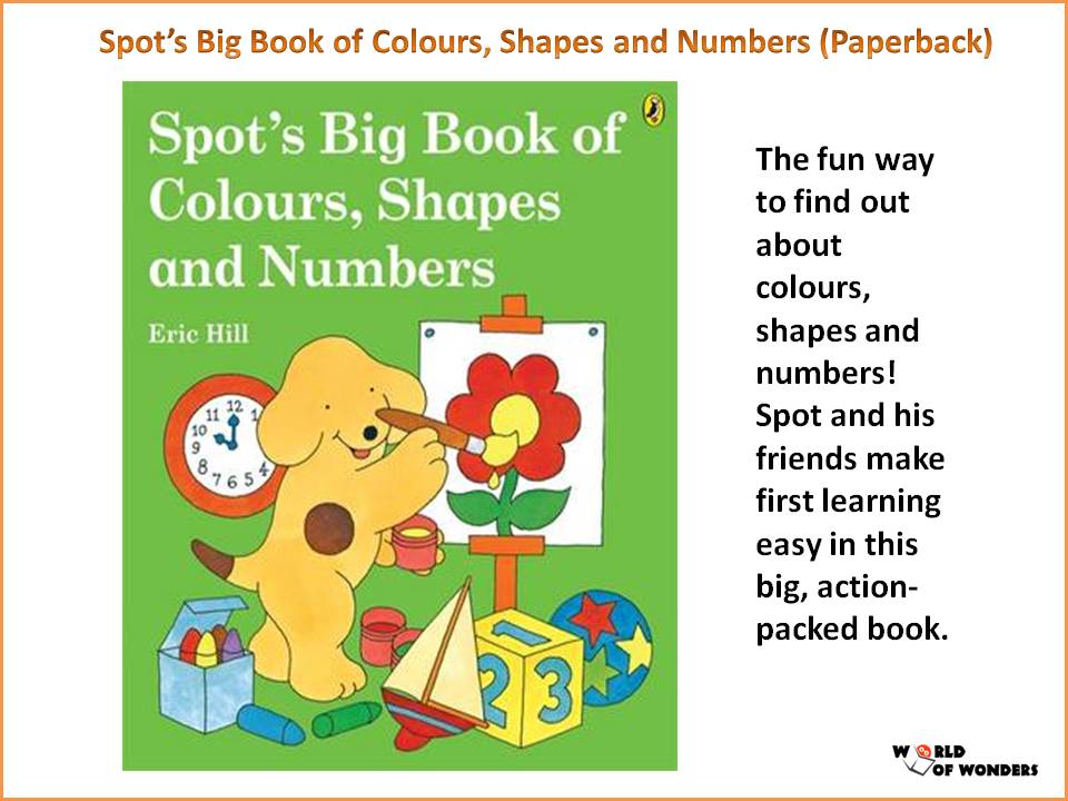 World of Wonders: Spot's Big Book of Colours, Shapes and Numbers