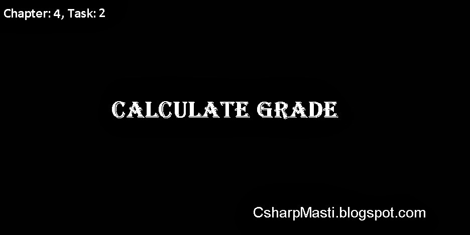 C Sharp Masti: C4-T2 Calculate Grade