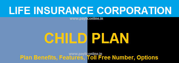LIC Child Plan Dec 2017 - Best Child Future Plan Online @ licindia.in ...