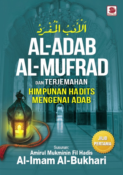 Blog Buku Galeri Ilmu : Al Adab Al Mufrad (Jilid 1)
