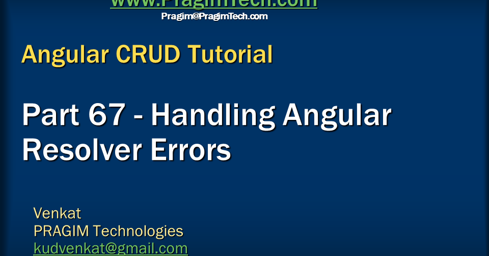 Sql server, .net and c# video tutorial: Handling angular resolver errors - Slides