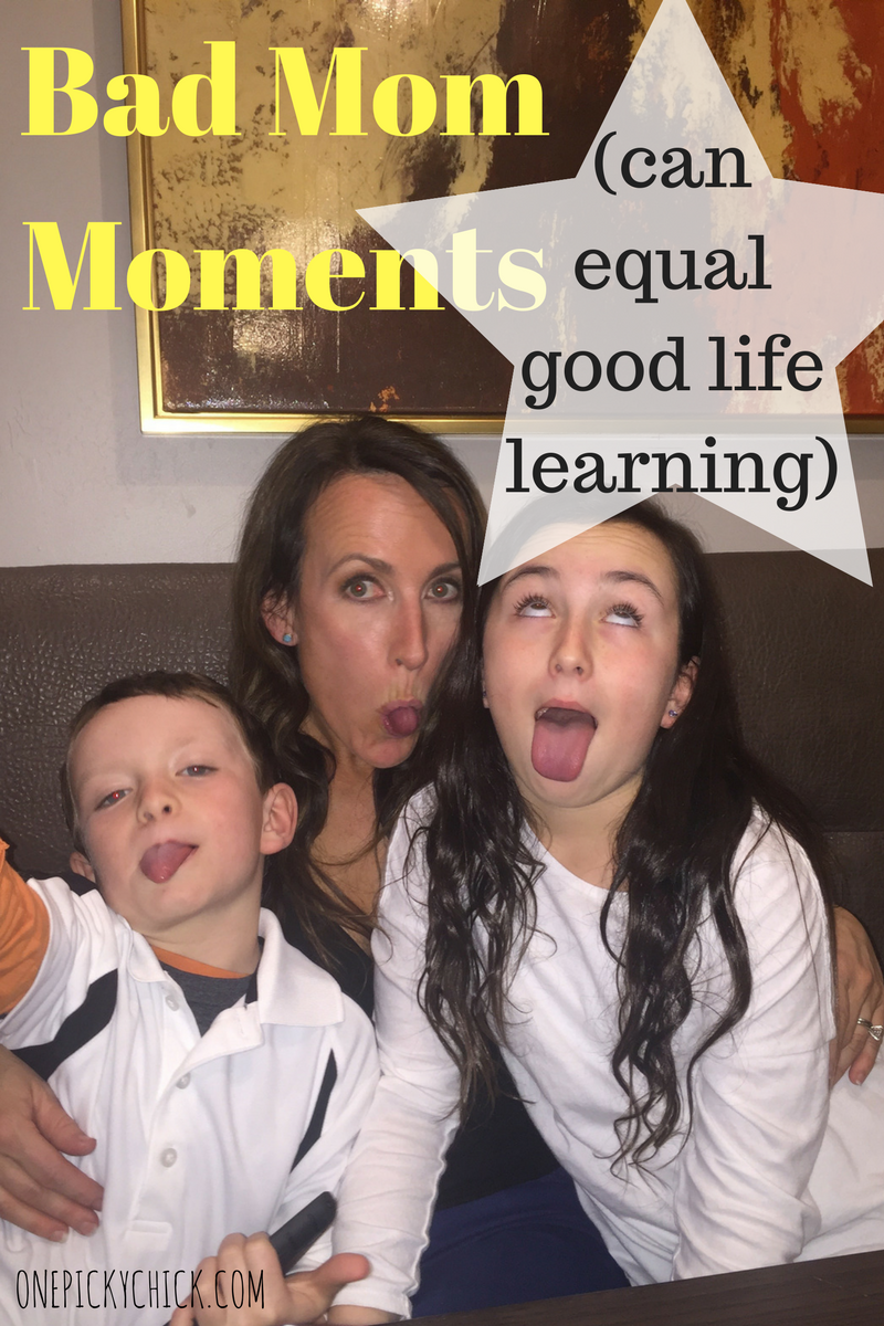 Bad Mom Moments | One Picky Chick